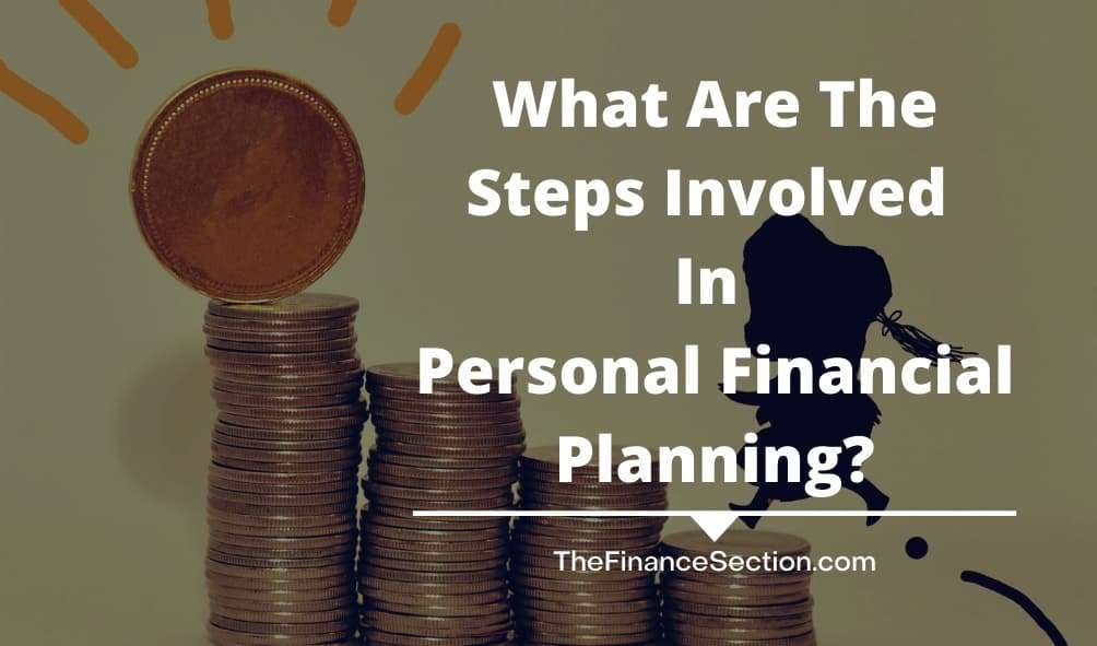 What Are The Steps Involved In Personal Financial Planning The 